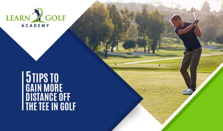 5 Tips to Gain More Distance off the Tee in Golf- Learn 2 Golf